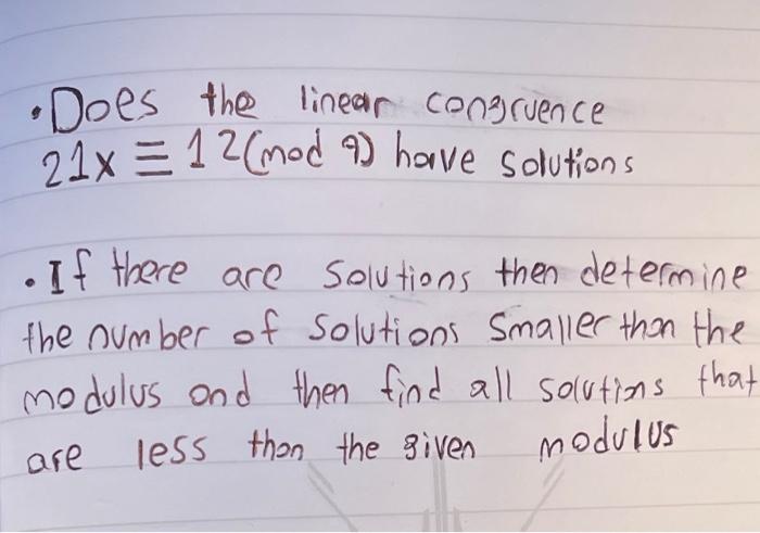 Solved • Does the linear congruence 21x = 12(mod A) have | Chegg.com