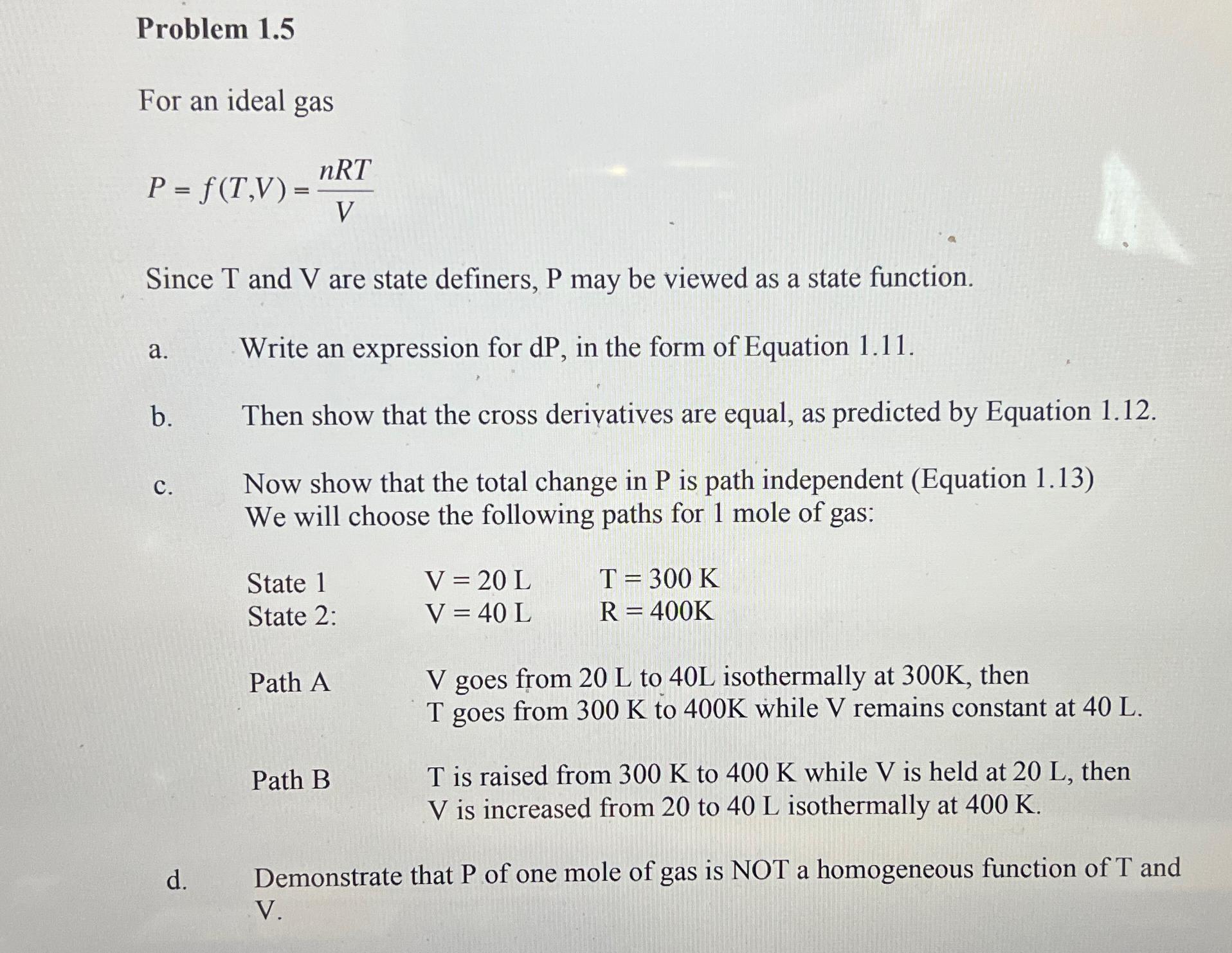 Solved Problem 1.5For an ideal gasP=f(T,V)=nRTVSince T ﻿and | Chegg.com