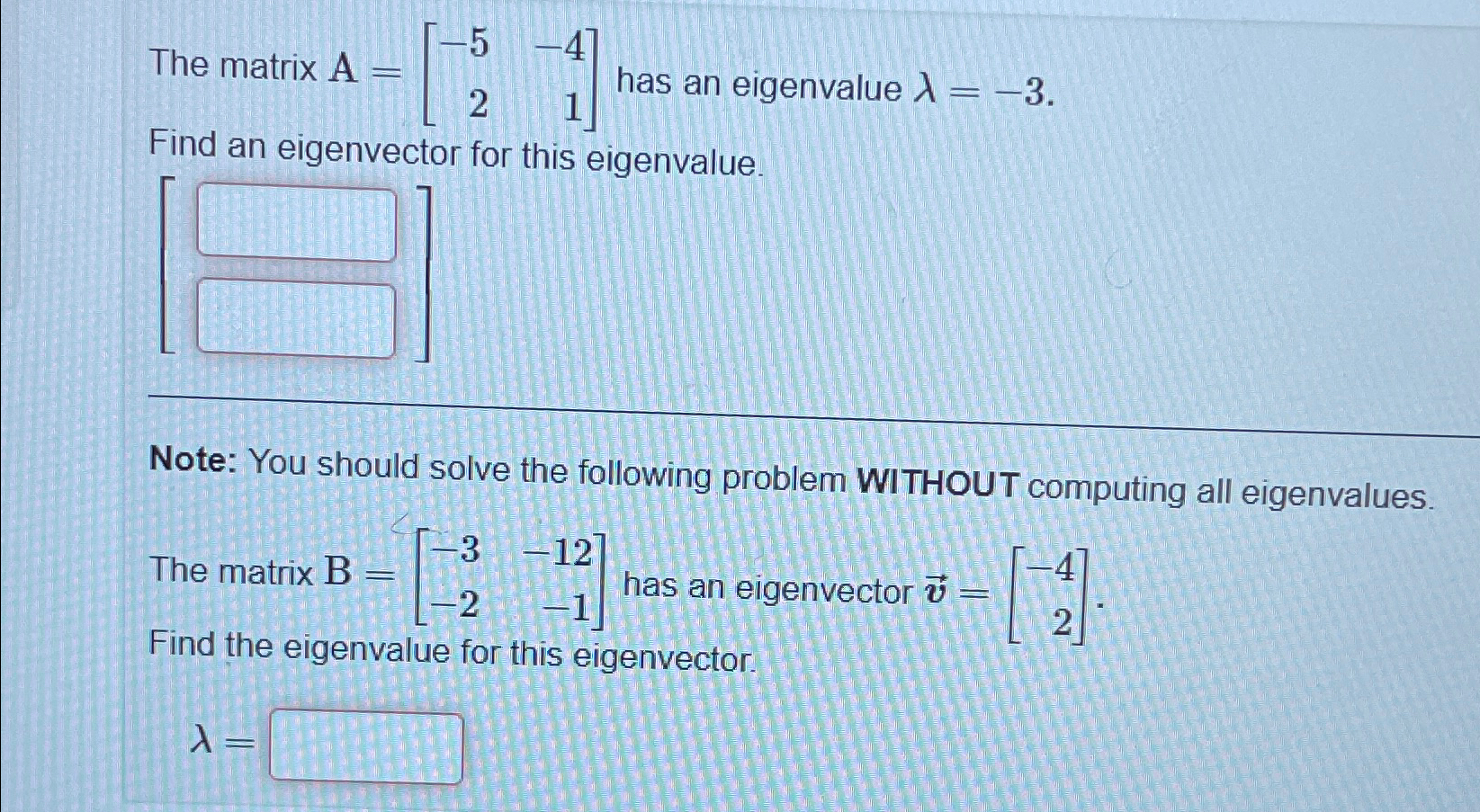 Solved The matrix A=[-5-421] ﻿has an eigenvalue λ=-3Find an | Chegg.com