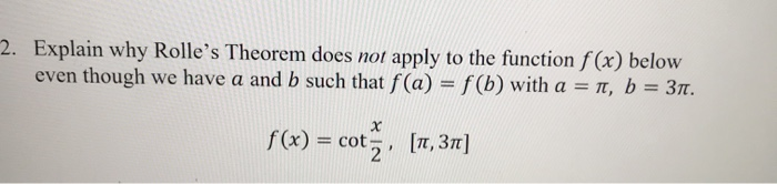 Solved 2. Explain why Rolle's Theorem does not apply to the | Chegg.com