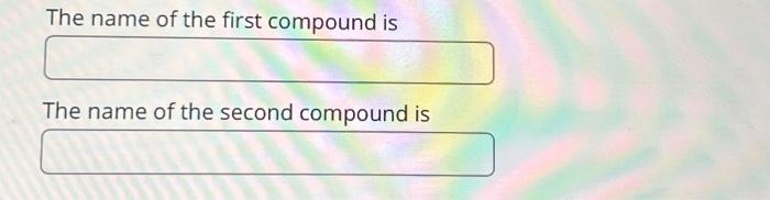 Solved Name the alkenes below. The name of the first | Chegg.com
