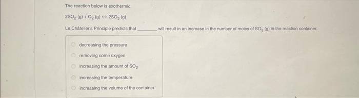 Solved The reaction below is exothermic: | Chegg.com