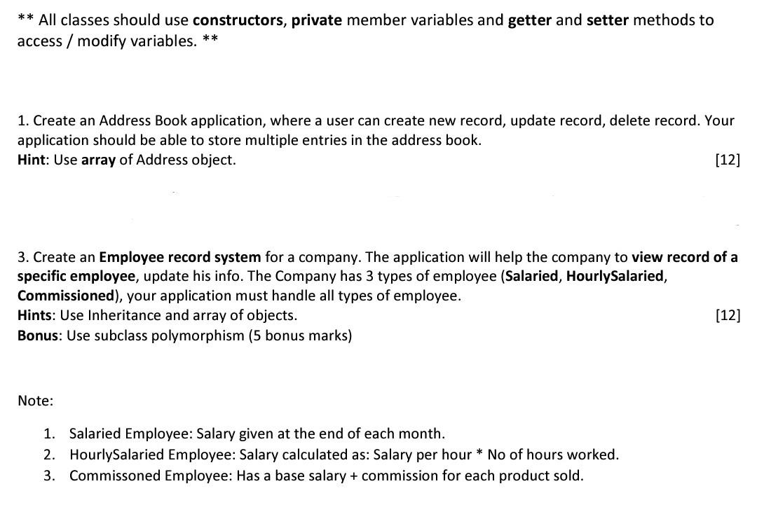 Solved ** All classes should use constructors, private | Chegg.com