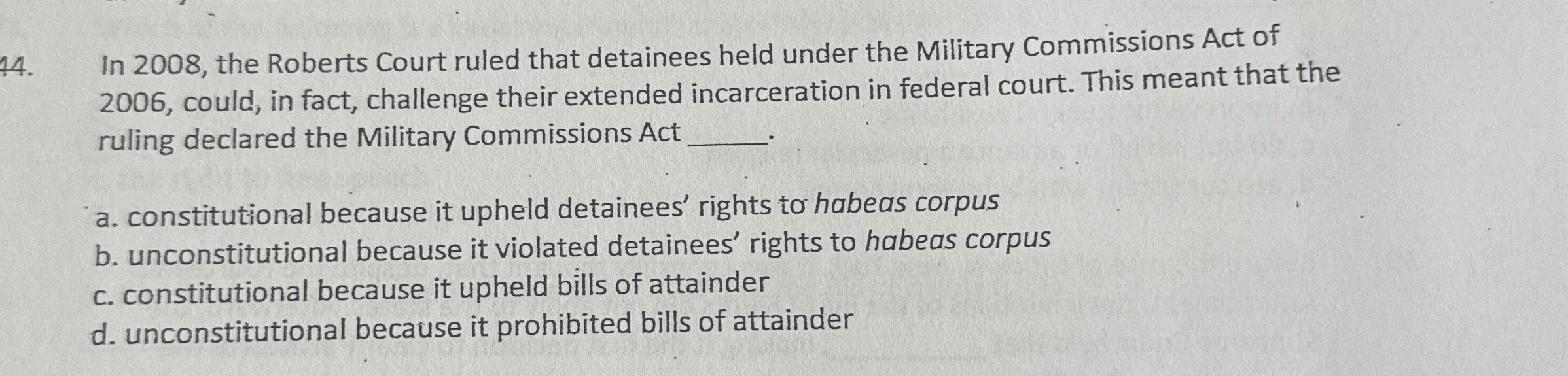 Solved In 2008, ﻿the Roberts Court ruled that detainees held | Chegg.com