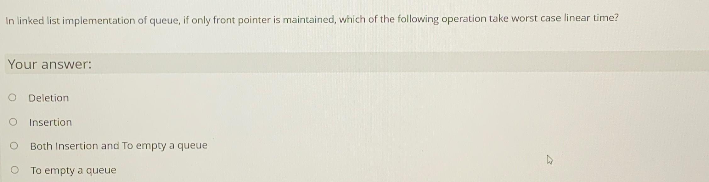 Solved In linked list implementation of queue, if only front | Chegg.com