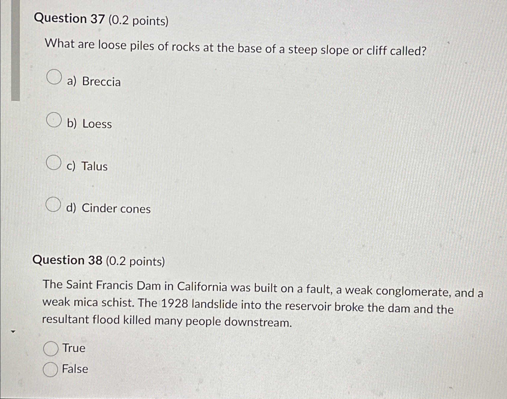 Solved Question 37 (0.2 ﻿points)What are loose piles of | Chegg.com
