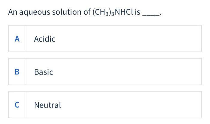 Solved An aqueous solution of KBr is A Acidic B Basic с | Chegg.com