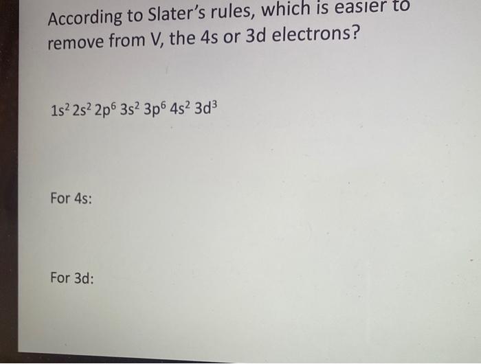 Solved According to Slater's rules, which is easier to | Chegg.com