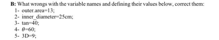 Solved B: What wrongs with the variable names and defining | Chegg.com