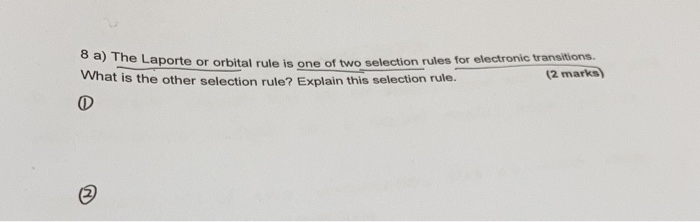 Solved 8 a) The Laporte or orbital rule is one of two | Chegg.com