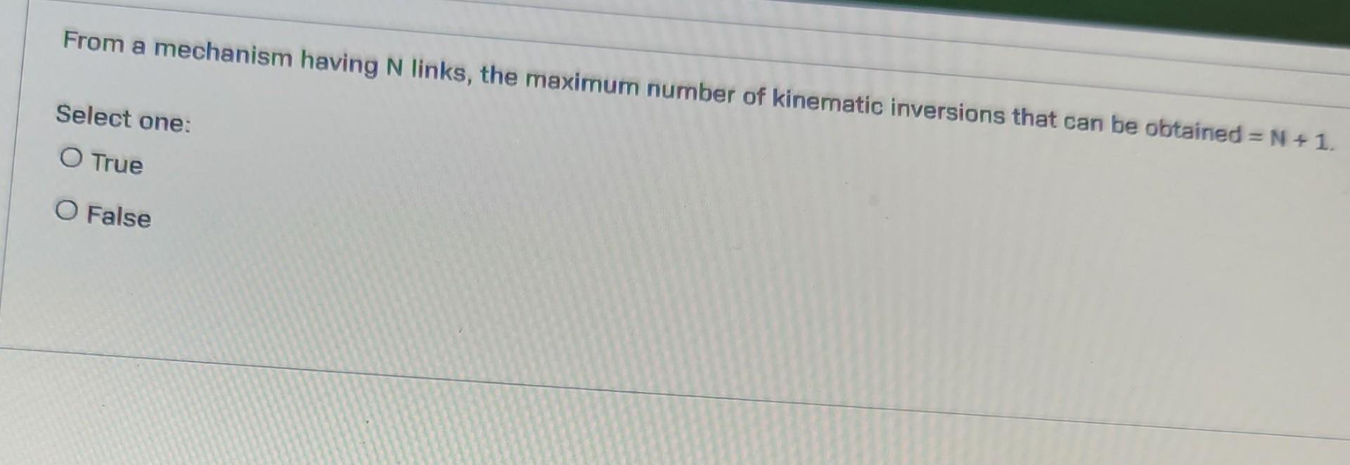 Solved From a mechanism having N links, the maximum number | Chegg.com