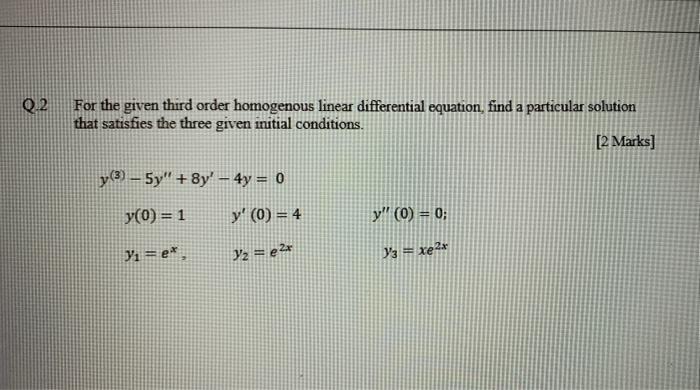 Solved Q.2 For the given third order homogenous linear | Chegg.com