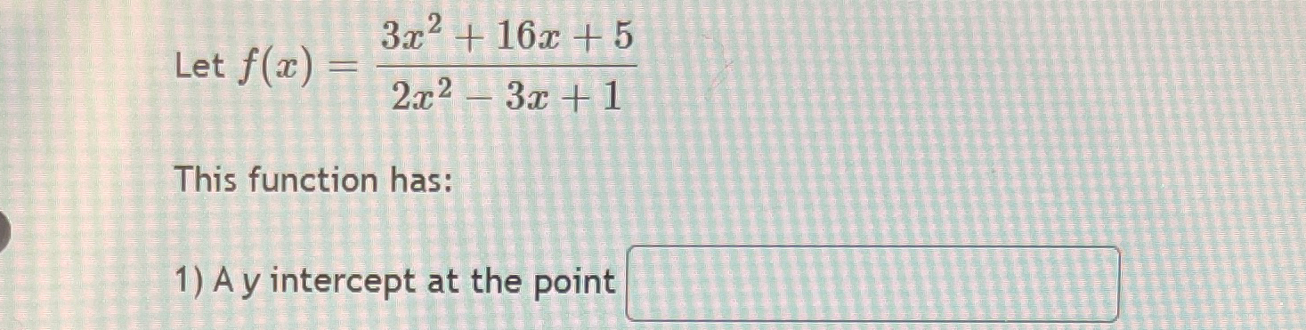 Solved Let F X 3x2 16x 52x2 3x 1this Function Has A Y