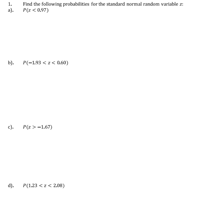 Solved Find the following probabilities for the standard | Chegg.com