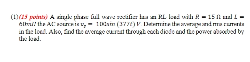 Solved (1) (15 ﻿points) ﻿A single phase full wave rectifier | Chegg.com