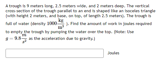 Solved A trough is 9 ﻿meters long, 2.5 ﻿meters wide, and 2 | Chegg.com