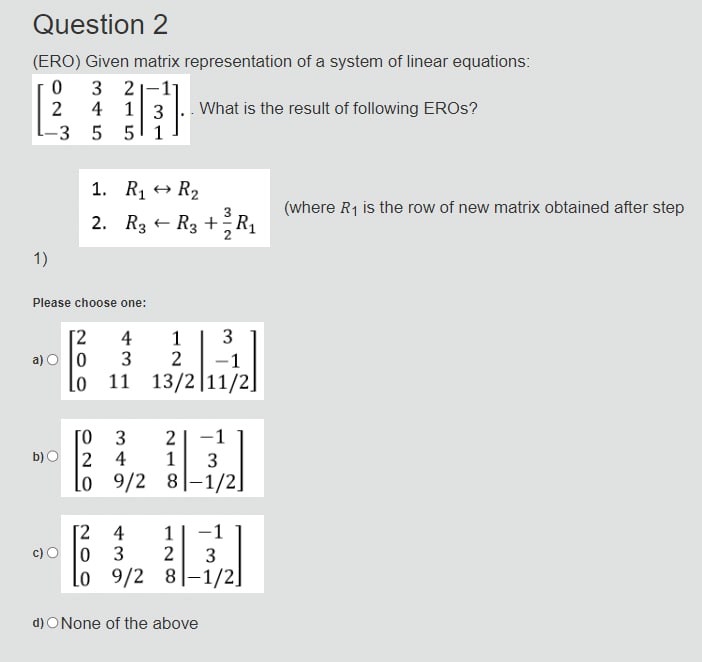 Solved Question 2(ERO) ﻿Given matrix representation of a | Chegg.com
