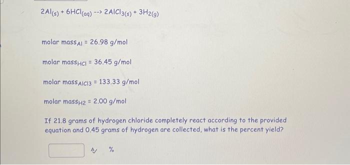Solved 2Al(s)+6HCl(aq)→2AlCl3( s)+3H2( g) molar mass | Chegg.com