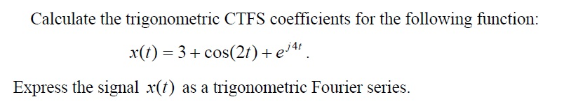Solved Calculate the trigonometric CTFS coefficients for the | Chegg.com