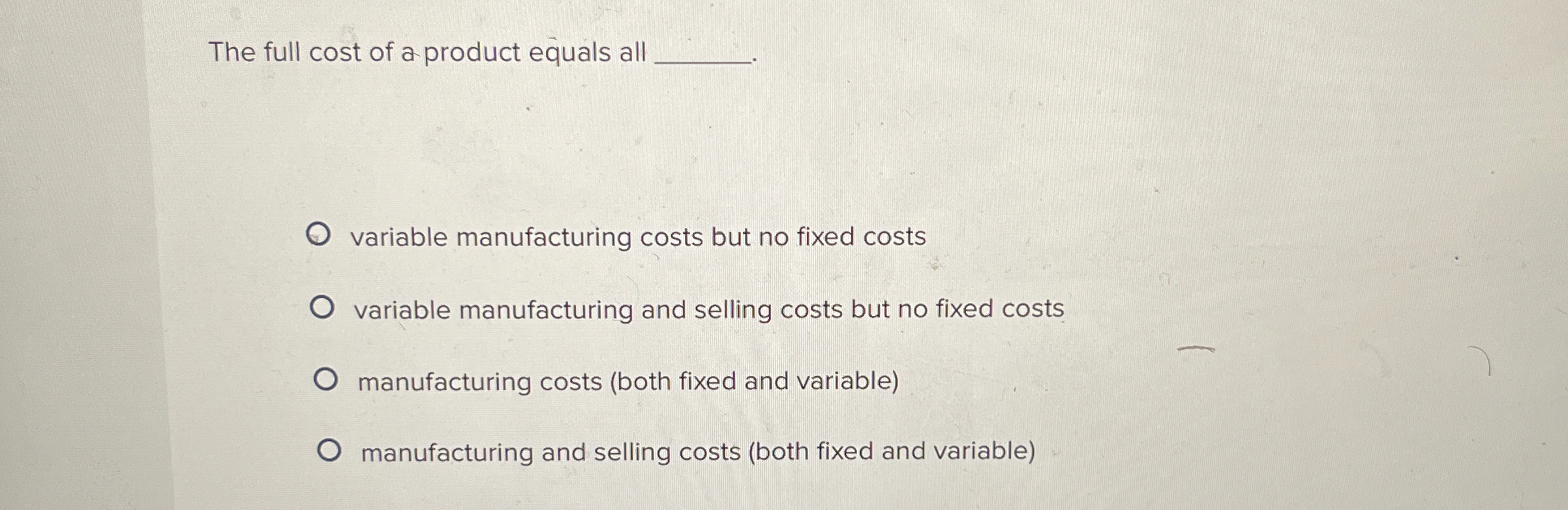 Solved The full cost of a product equals allvariable | Chegg.com