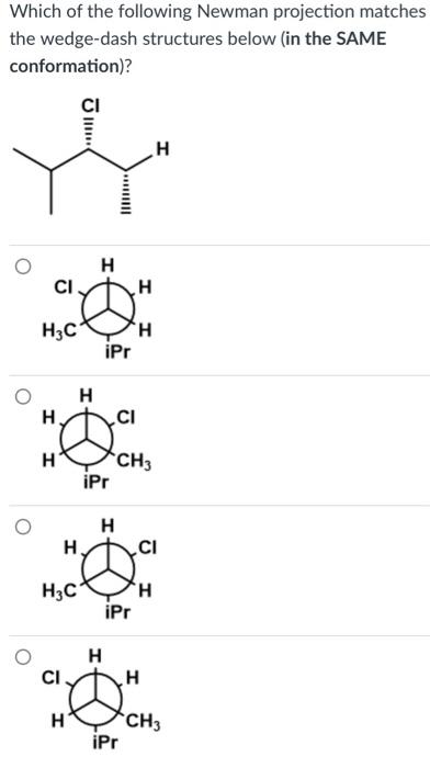 Solved Which of the following Newman projection matches the | Chegg.com