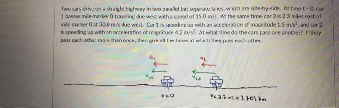 Solved Two cars drive on a straight highway in two parallel | Chegg.com