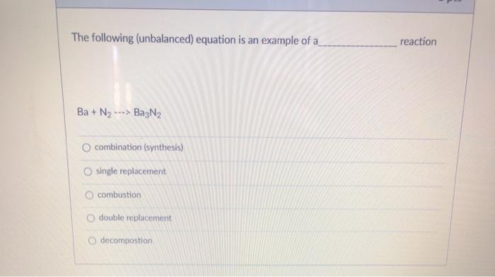Solved The following (unbalanced) equation is an example of | Chegg.com