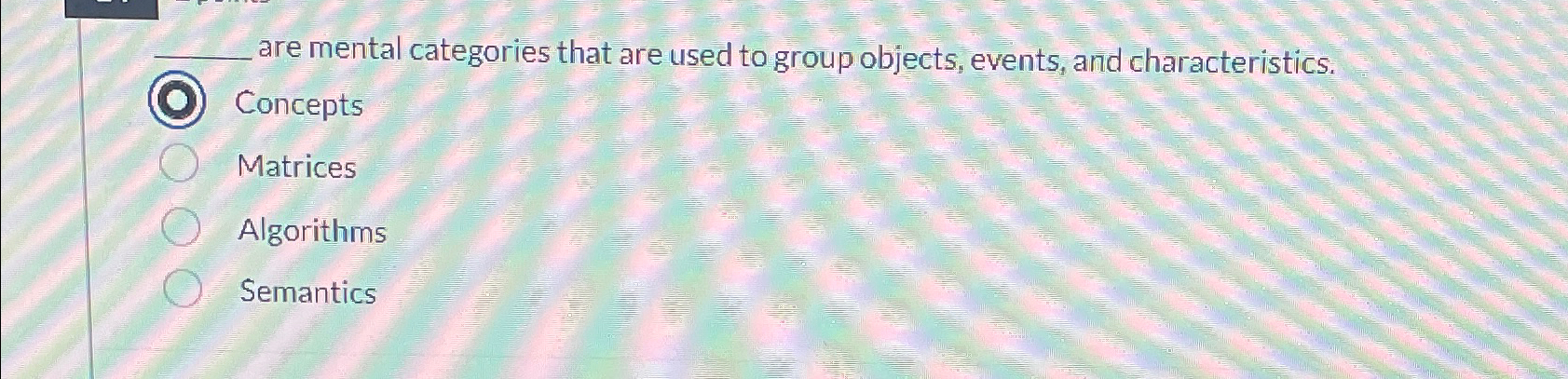 Solved are mental categories that are used to group objects, | Chegg.com