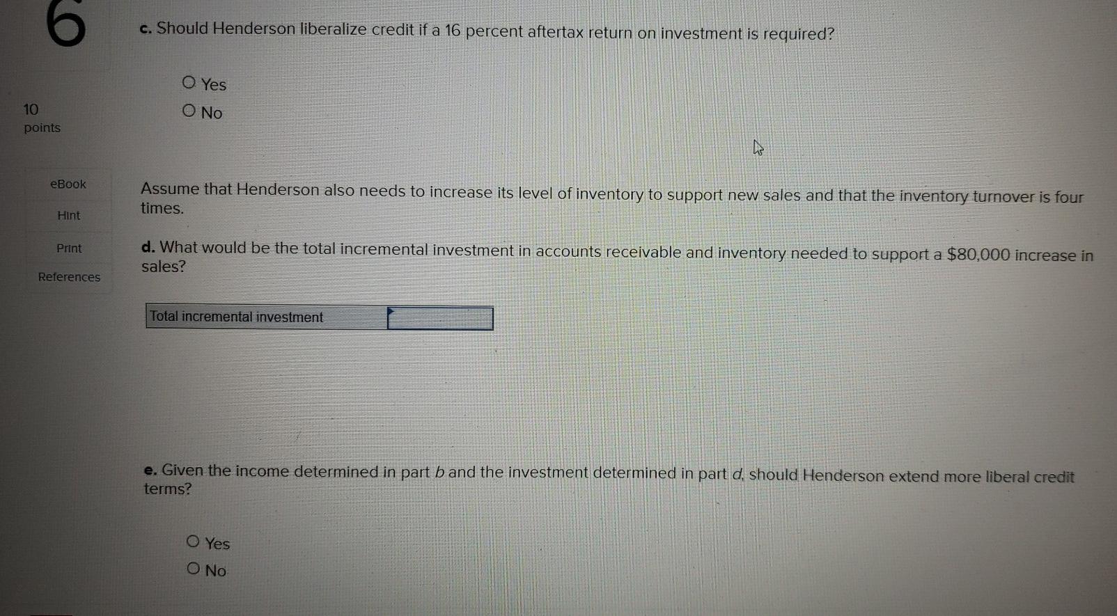 Solved Henderson Office Supply is considering a more liberal | Chegg.com