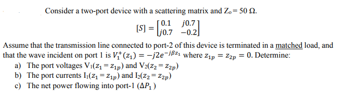 Solved Consider a two-port device with a scattering matrix | Chegg.com