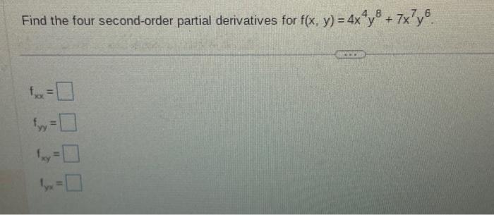 Solved Find the four second-order partial derivatives for | Chegg.com Solved Find the four second-order partial derivatives for | Chegg.com