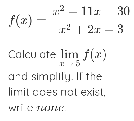 Solved f(x)=x2-11x+30x2+2x-3Calculate limx→5f(x) ﻿and | Chegg.com