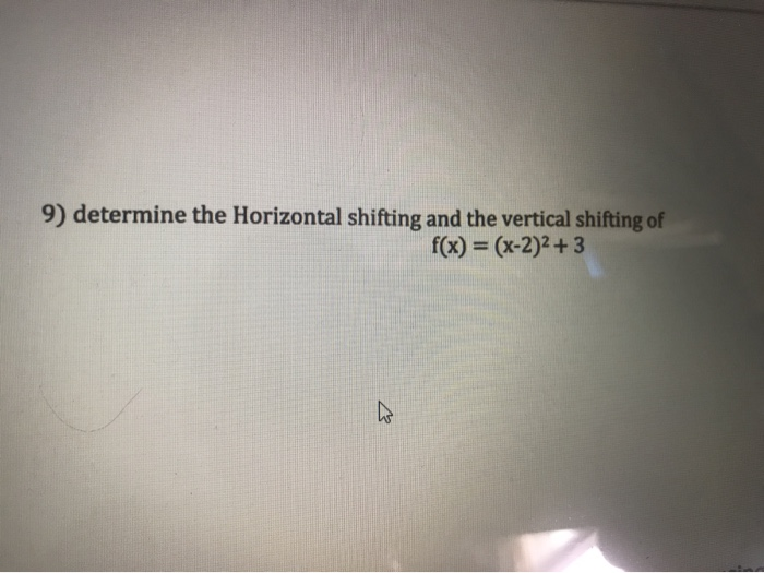 Solved 9) determine the Horizontal shifting and the vertical | Chegg.com
