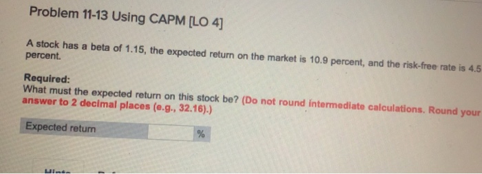 Solved Problem 11-13 Using CAPM [LO 4] A stock has a beta of | Chegg.com