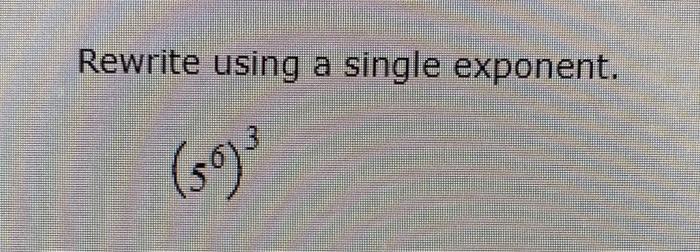 Solved Rewrite using a single exponent. (50) ³ | Chegg.com