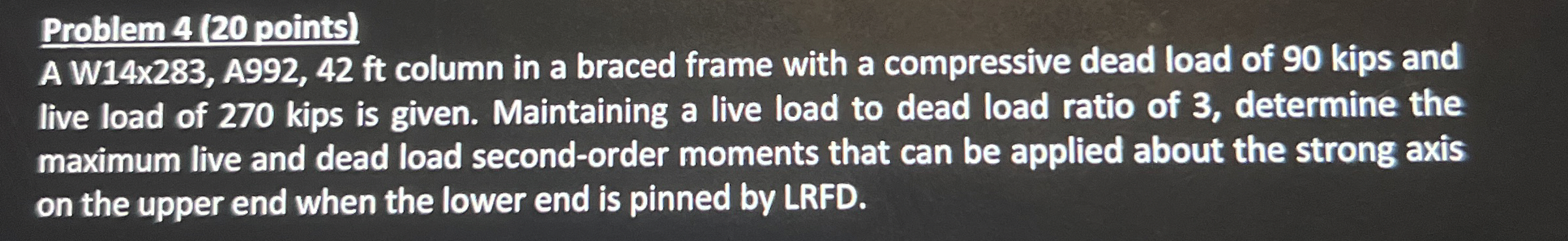 Solved Problem 4 ( 20 ﻿points)A W14x283, ﻿A992, 42 ﻿ft | Chegg.com