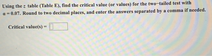 Solved Using the z table (Table E), find the critical value | Chegg.com