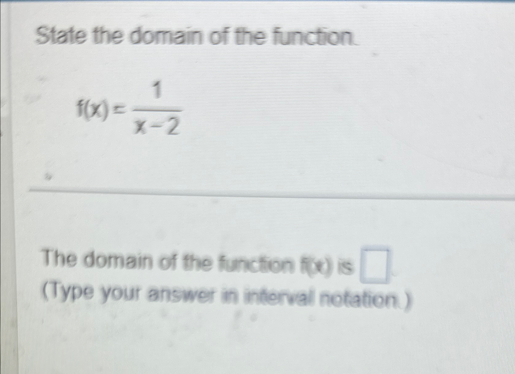 Solved State the domain of the function.f(x)=1x-2The domain | Chegg.com