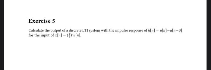 Solved Calculate the output of a discrete LTI system with | Chegg.com