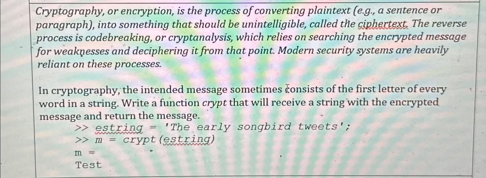 Solved Cryptography, or encryption, is the process of | Chegg.com