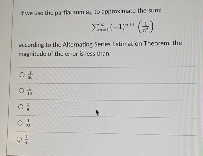 Solved If we use the partial sum s4 to approximate the sum: | Chegg.com