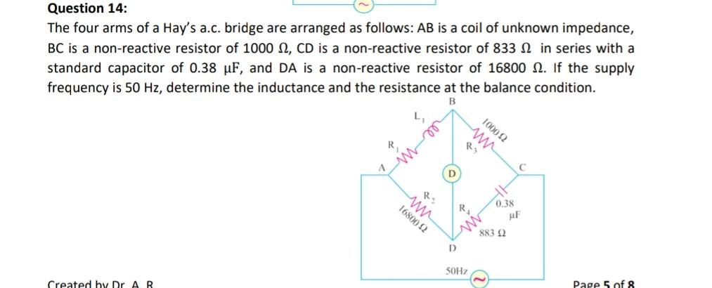Solved Question 14: The four arms of a Hay's a.c. bridge are | Chegg.com