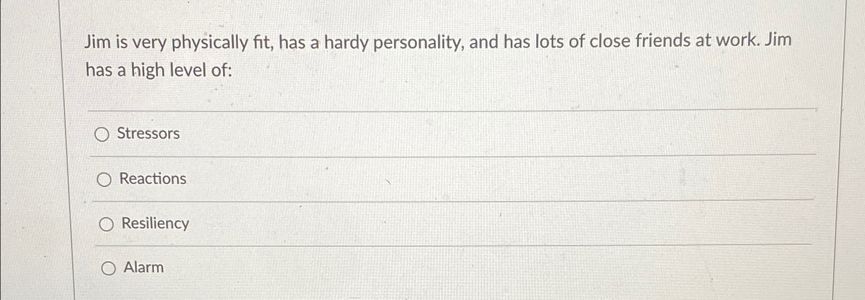 Solved Jim is very physically fit, has a hardy personality, | Chegg.com