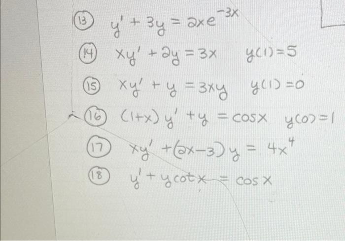 Solved (13) y′+3y=2xe−3x (14) xy′+2y=3xy(1)=5 (15) | Chegg.com