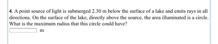 Solved 4. A point source of light is submerged 2.30 m below | Chegg.com