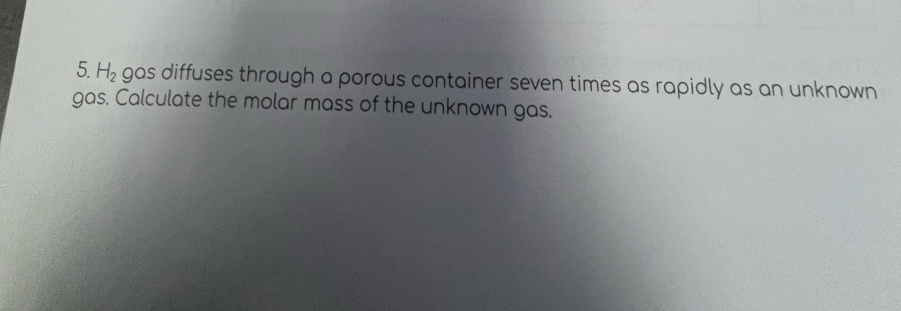 Solved H2 ﻿gas diffuses through a porous container seven | Chegg.com