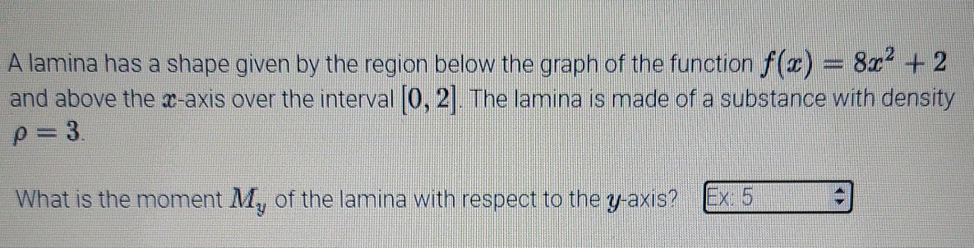 Solved A lamina has a shape given by the region below the | Chegg.com