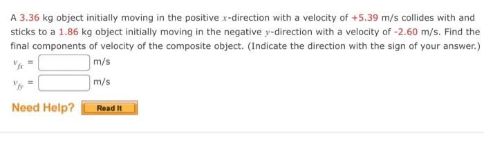 Solved A 3.36 kg object initially moving in the positive | Chegg.com