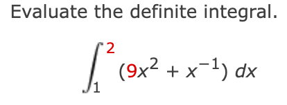 Solved Evaluate the definite integral.∫12(9x2+x-1)dx | Chegg.com