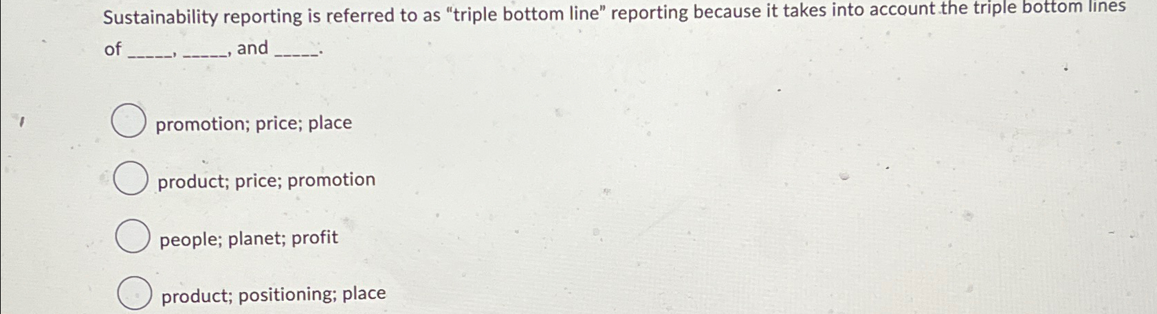 Solved Sustainability reporting is referred to as "triple | Chegg.com
